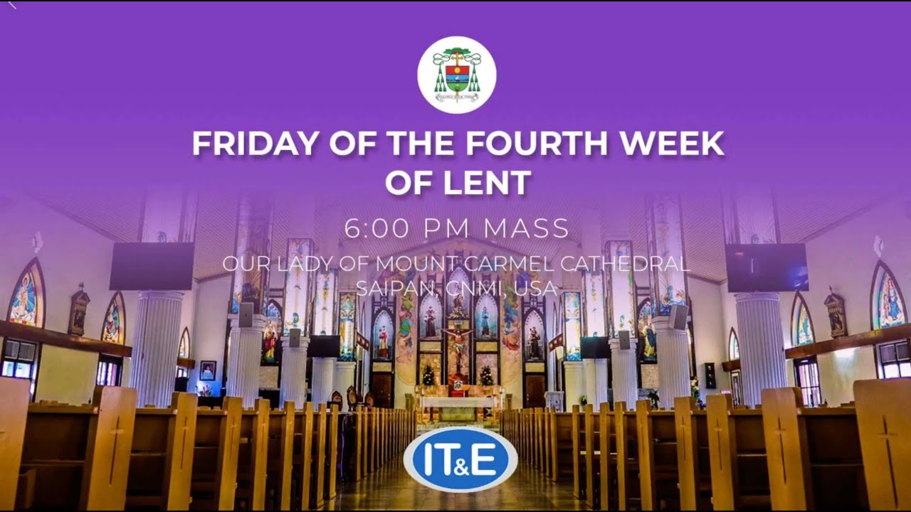 Friday of the Fourth Week of Lent 6 PM Mass – Roman Catholic Diocese of ...