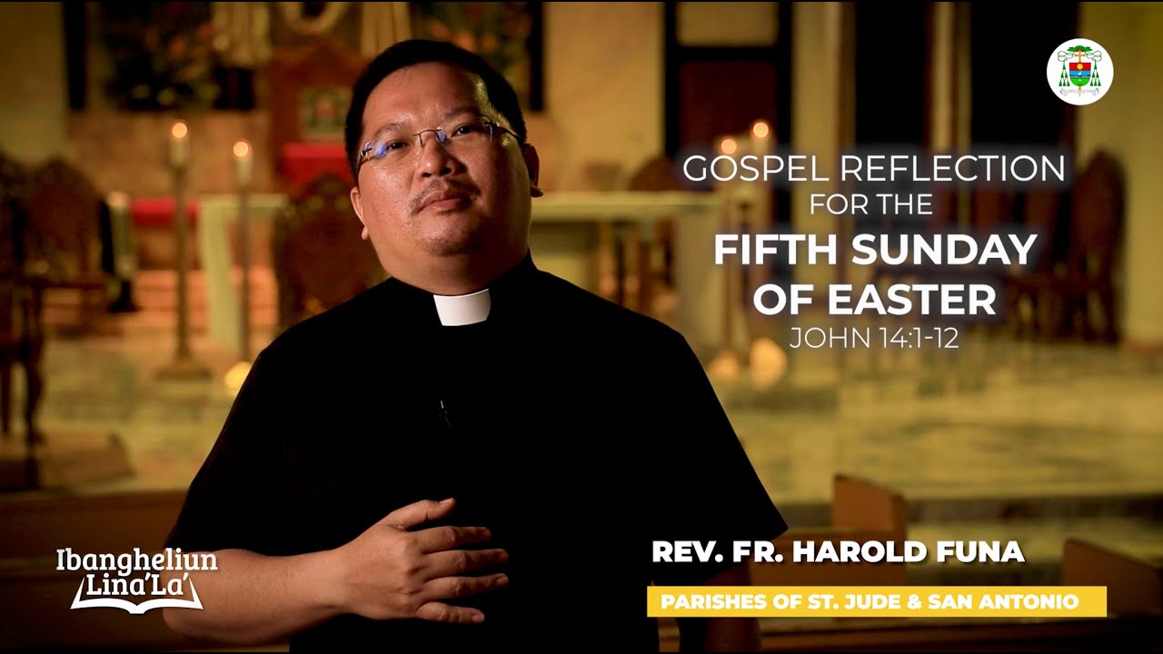 Gospel Reflection for the Fifth Sunday of Easter – Roman Catholic ...